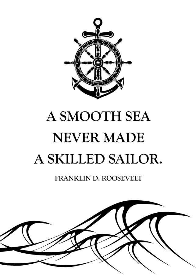 a smooth sea never made a skilled sailor white by ABConcepts Wall Art