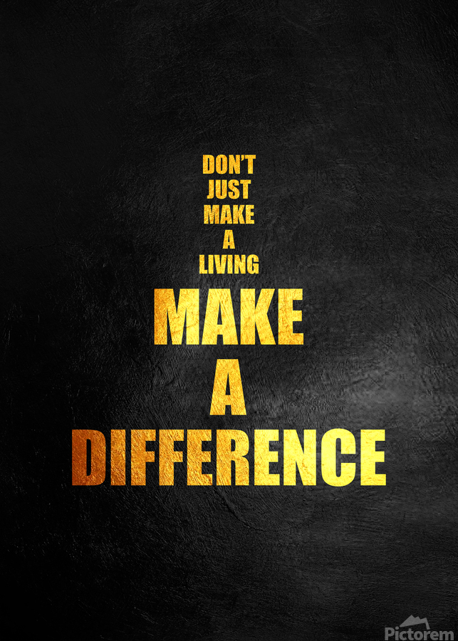 Make A Difference Motivational Wall Art by ABConcepts Wall Art