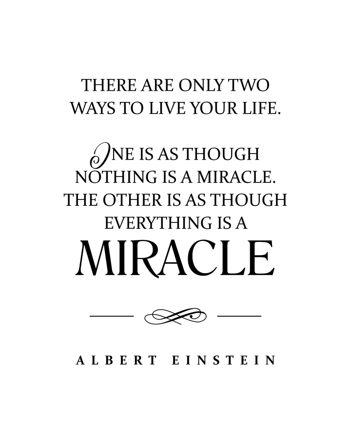 Albert Einstein Quote - Everything is a Miracle 1 by Studio Grafiikka ...