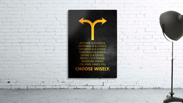 Choose Wisely Motivational Wall Art by ABConcepts Wall Art